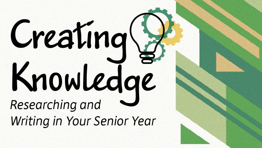 Creating Knowledge: Researching and Writing in Your Senior Year - New ...