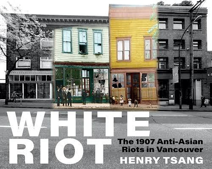 Book Launch of "White Riot: The 1907 Anti-Asian Riots of Vancouver ...